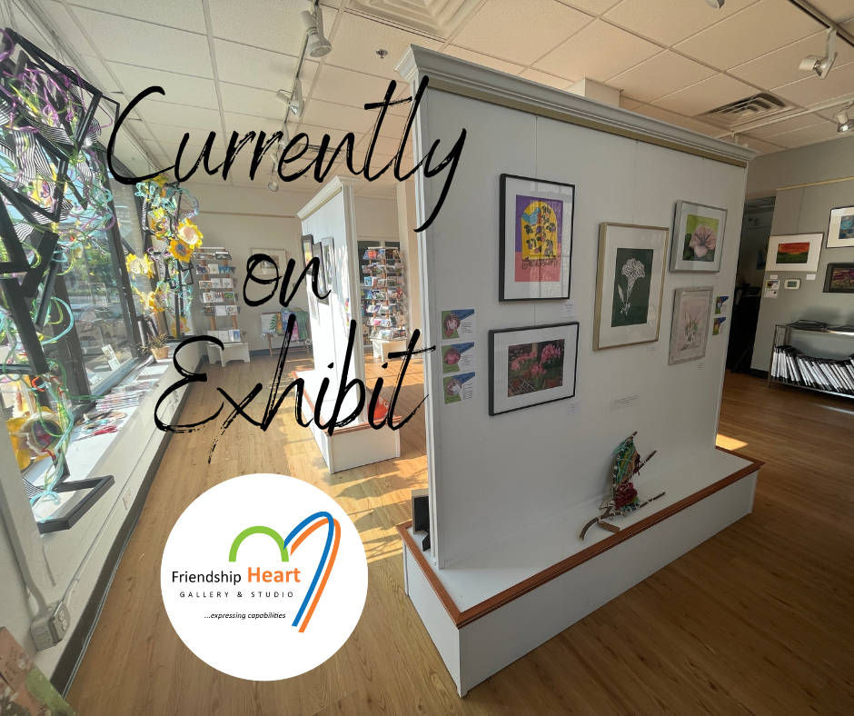 Currently on Exhibit – Friendship Heart Gallery & Studio